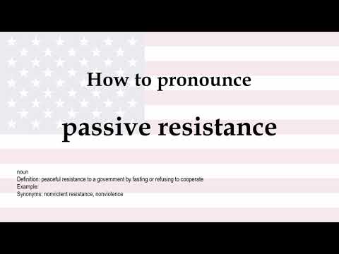 How to pronounce 'passive resistance' + meaning