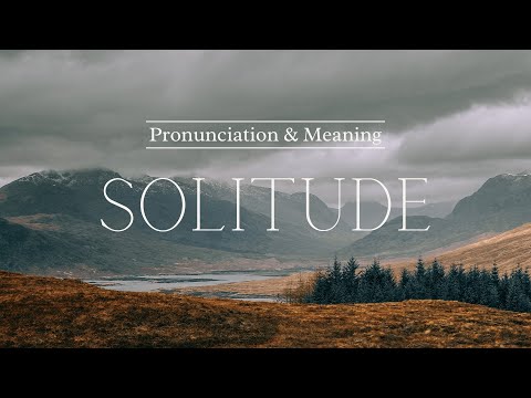 How to Pronounce: Solitude | British Pronunciation & Meaning