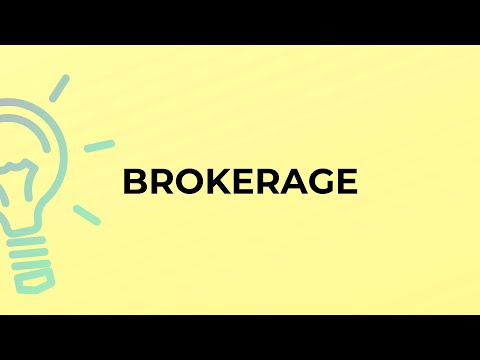 What is the meaning of the word BROKERAGE?