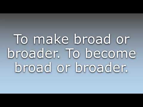 What does Broaden mean?