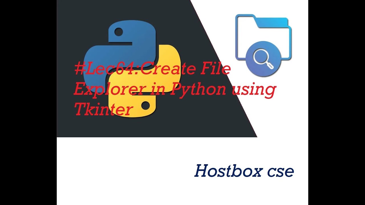 #Lec64:Create File Explorer in Python using Tkinter  |# Tutorial for Python |Hostbox cse