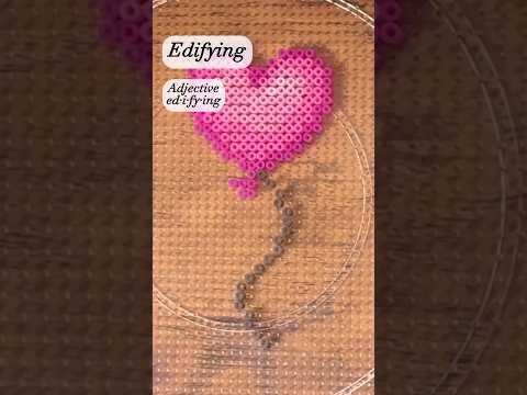 'Edifying' Word Definition & Pronunciation | Satisfying Bead Crafting | #dictionary #newwordsdaily