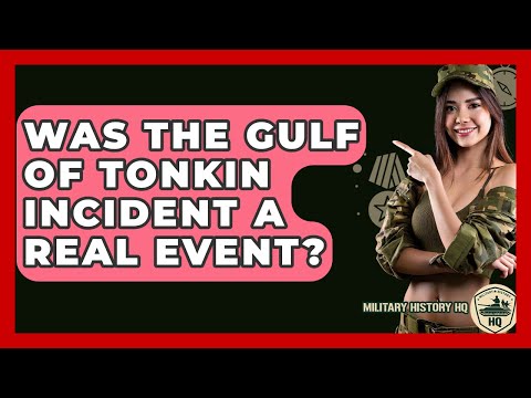 Was The Gulf Of Tonkin Incident A Real Event? - Military History HQ
