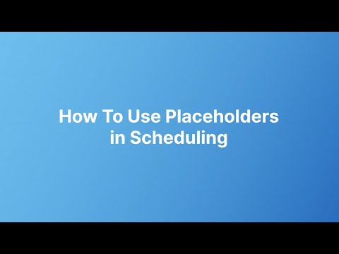How To Use Placeholders in Scheduling