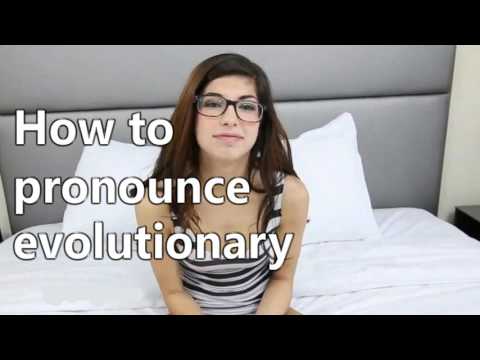 how to pronounce evolutionary
