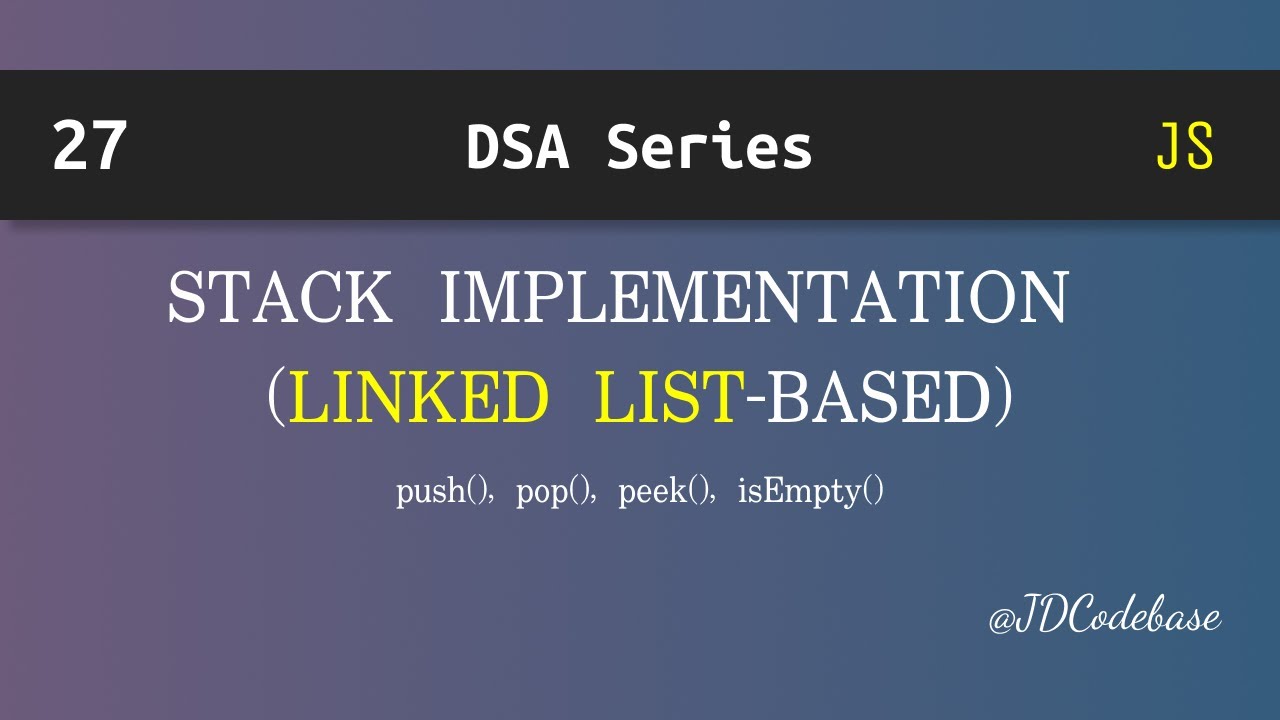 Stack Implementation (Linked List-based) in JavaScript | DSA Explained with Example | JDCodebase