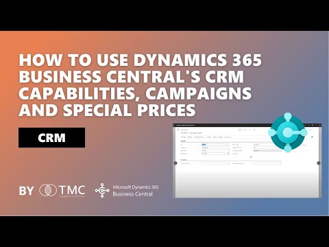 How to Use Dynamics 365 Business Central's CRM Capabilities, Campaigns and Special Prices