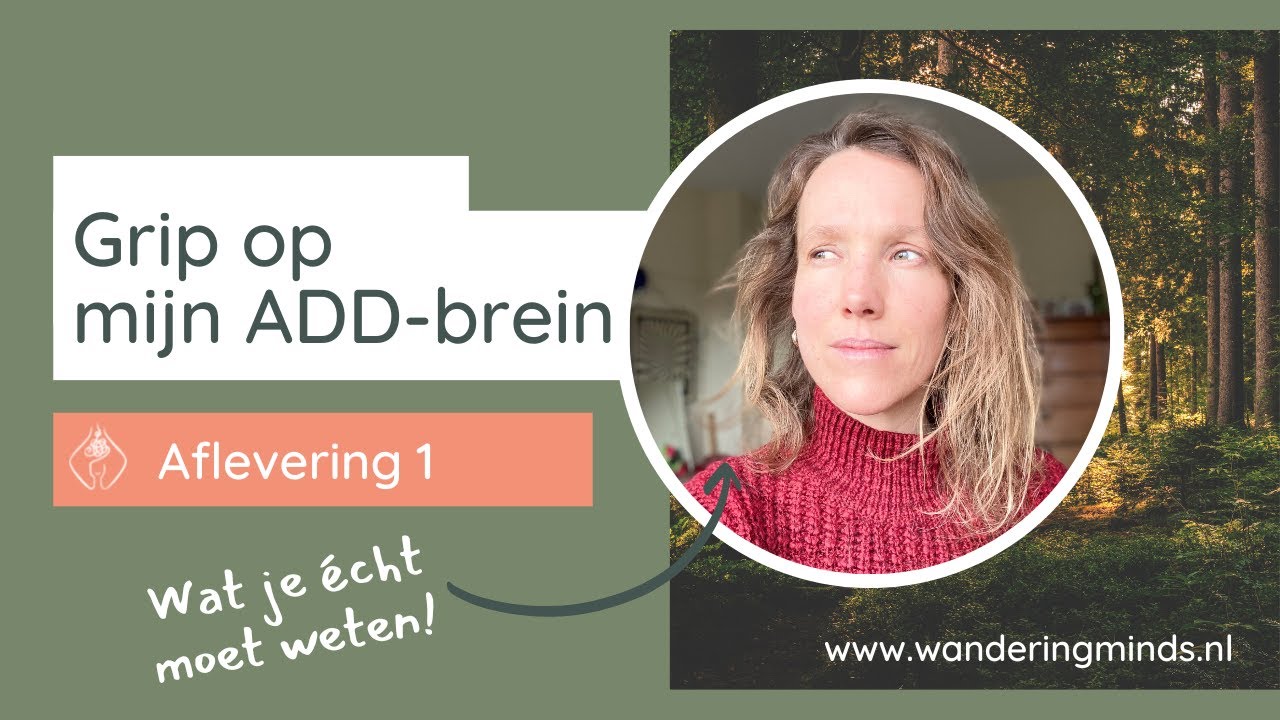 Grip op mijn ADD serie | Afl 1 | Belangrijk om te weten!