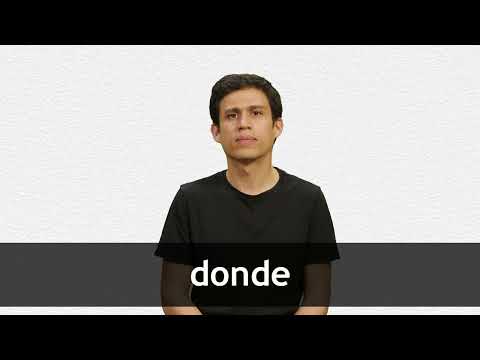 English Translation of “DONDE” | Collins Spanish-English Dictionary