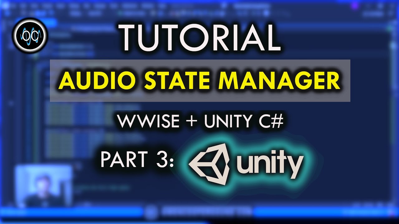 3: Audio Manager - Audio State Manager Tutorial (Wwise + Unity)