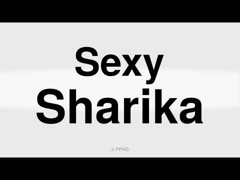 How to Correctly Pronounce Sexy Sharika In English