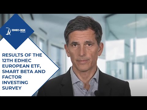 Results of the 12th EDHEC European ETF, Smart Beta and Factor Investing Survey