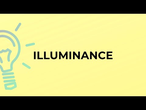 What is the meaning of the word ILLUMINANCE?