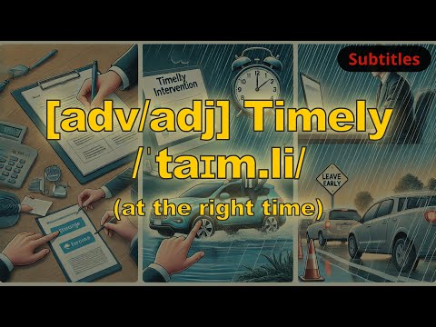 [adv/adj] Timely meaning (at the right time) with 5 examples
