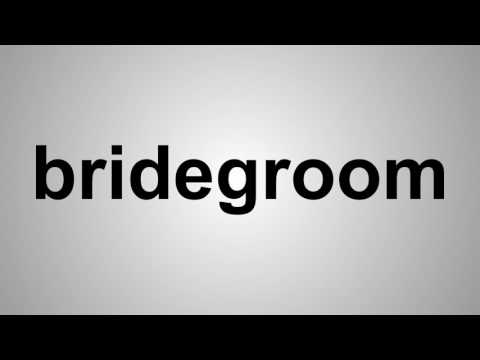 How To Pronounce bridegroom