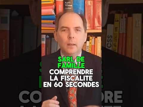SARL de famille : régime fiscal et social