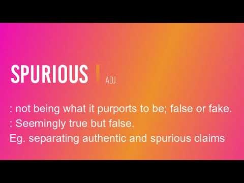 What is the meaning of Spurious?