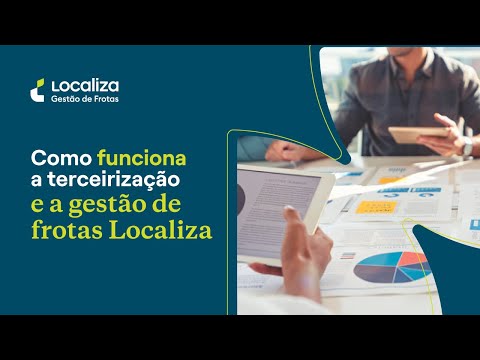 Como Funciona a Terceirização e Gestão de Frotas Localiza | 2023