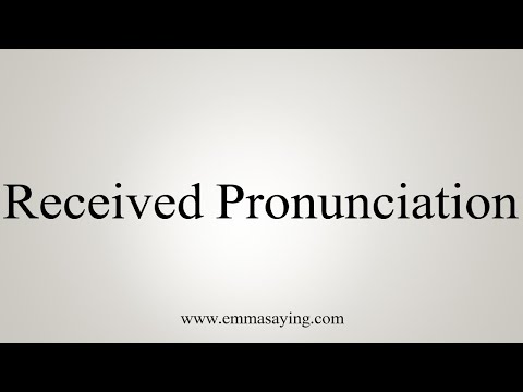 How To Say Received Pronunciation