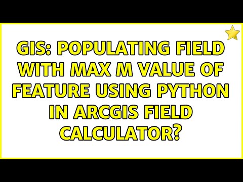 GIS: Populating field with max M value of feature using Python in ArcGIS Field Calculator?
