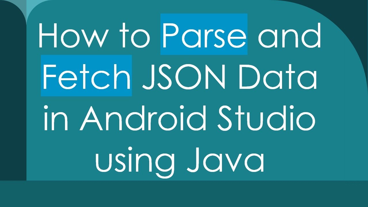 How to Parse and Fetch JSON Data in Android Studio using Java