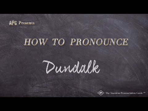 How to Pronounce Dundalk (Real Life Examples!)