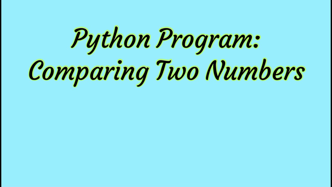 Python Programming: Comparing Two Numbers