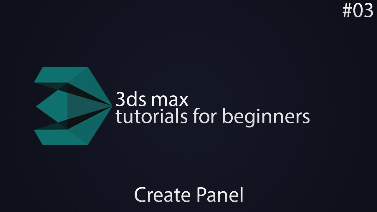 3ds max beginners tutorials - #3 create panel