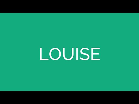 How To Pronounce Louise