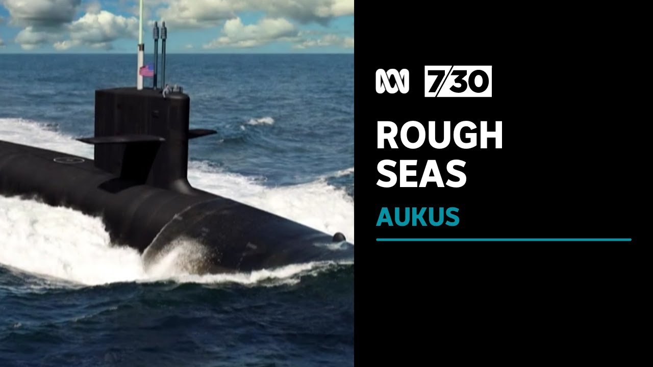 The path ahead for AUKUS | 7.30 | ABC News