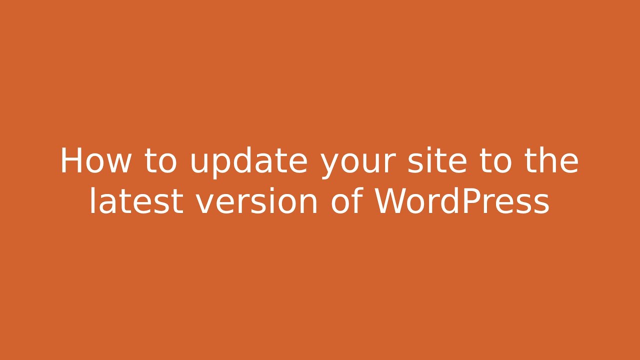 How to update your site to the latest version of WordPress