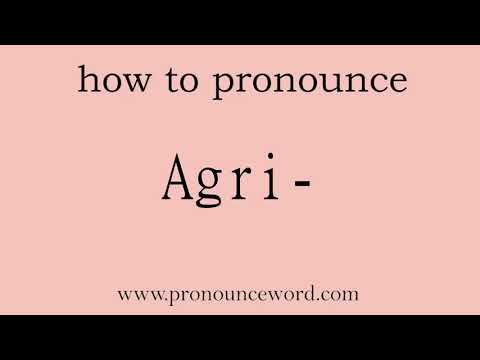 Agri-: How to pronounce Agri- in english (correct!).Start with A. Learn from me.