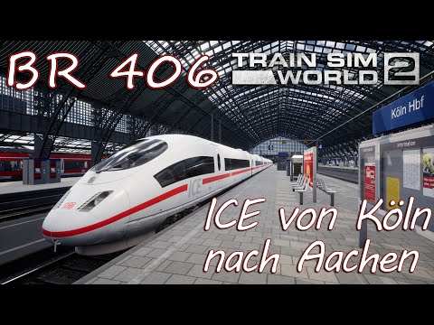 Steam Community :: Video :: BR 406 / ICE von Köln nach Aachen / TSW 2