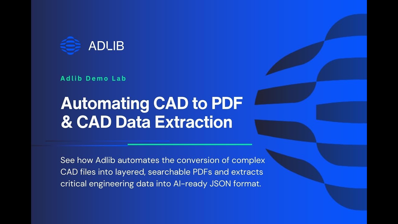 Adlib Demo Lab - CAD to PDF & Data Extraction