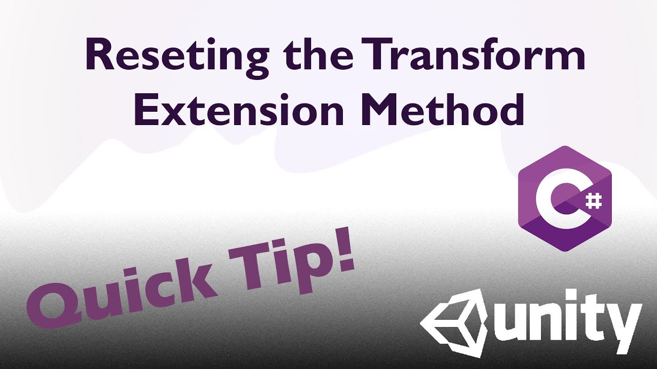 An Extension Method To Reset Transform (Unity Tutorial)