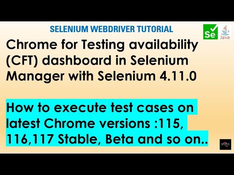 Selenium WebDriver 4.11.0 - Chrome Browser For Testing | Chrome Browser Automation for 115 onwards