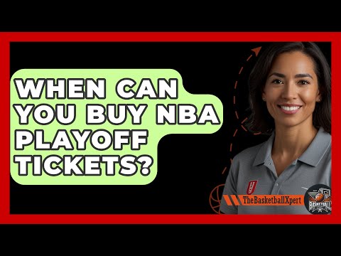 When Can You Buy NBA Playoff Tickets? - The Basketball Xpert