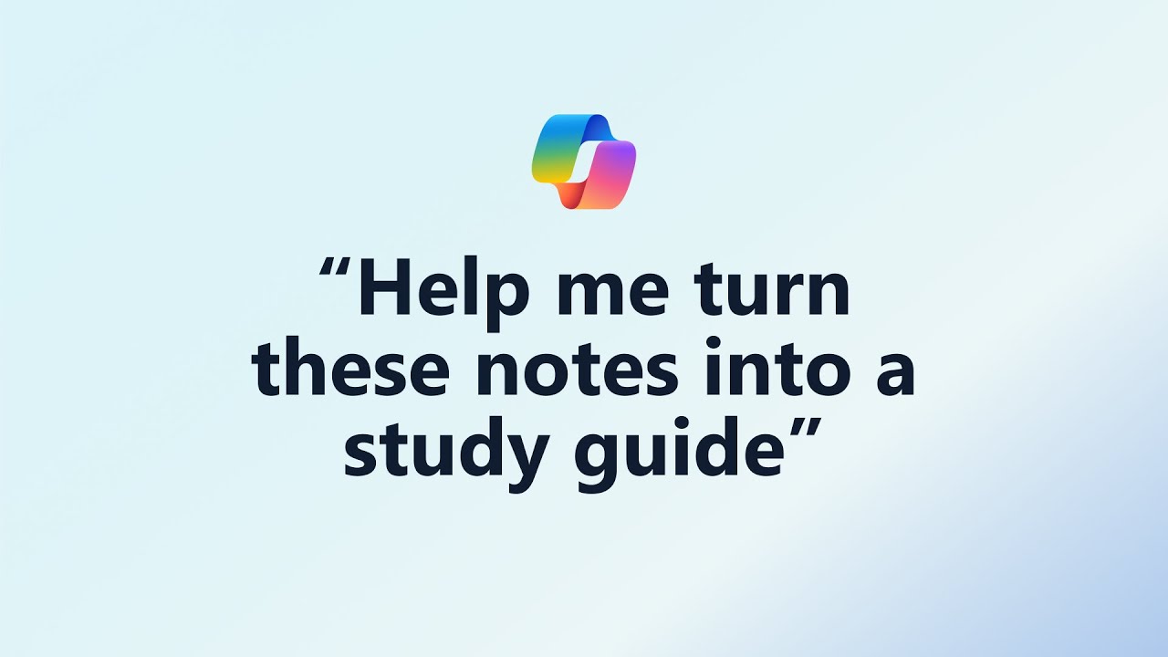 Copilot, Help Me Turn These Notes Into a Study Guide | Microsoft 365