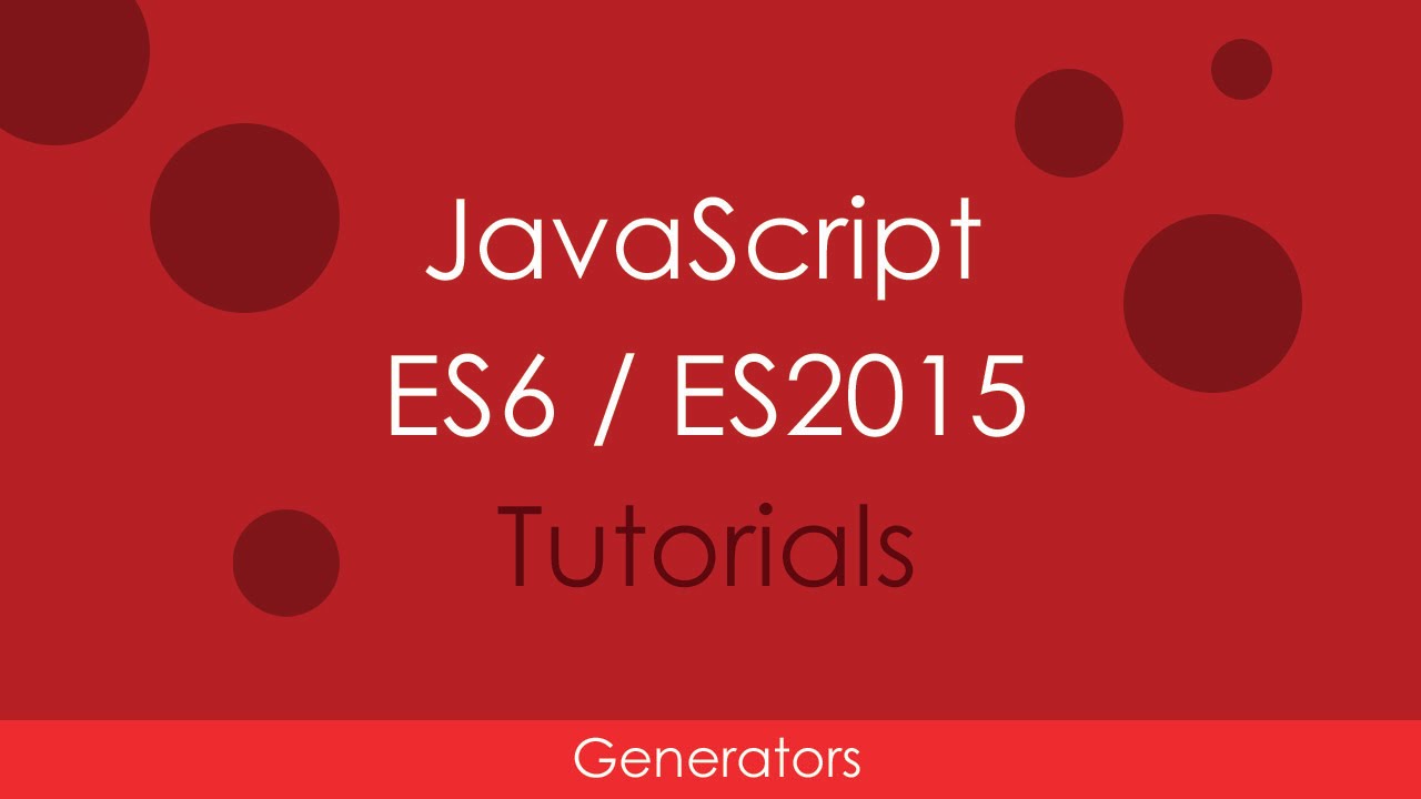 JavaScript ES6 / ES2015 - [11] Generators
