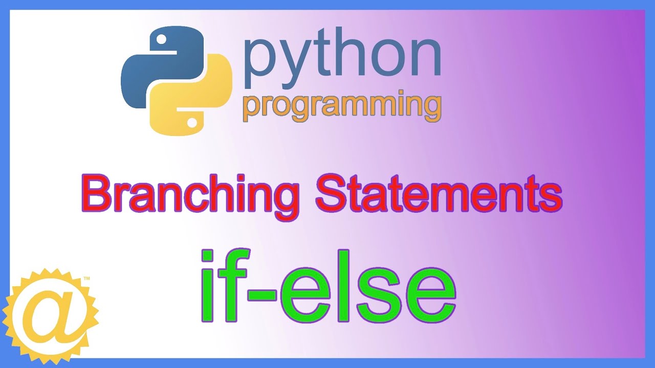 Python Branches - If Else Statements Tutorial with Example - APPFICIAL