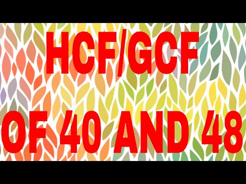 HCF of 40 and 48|GCF of 40 and 48