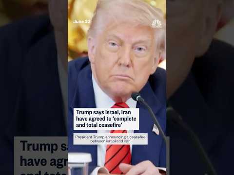 Trump says Israel, Iran have agreed to a ceasefire