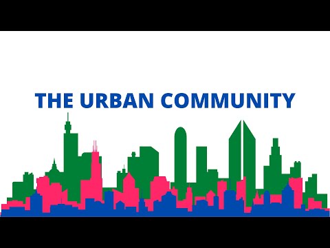 TYPES OF COMMUNITIES WITH TEACHER KELLY #1: THE URBAN COMMUNITY