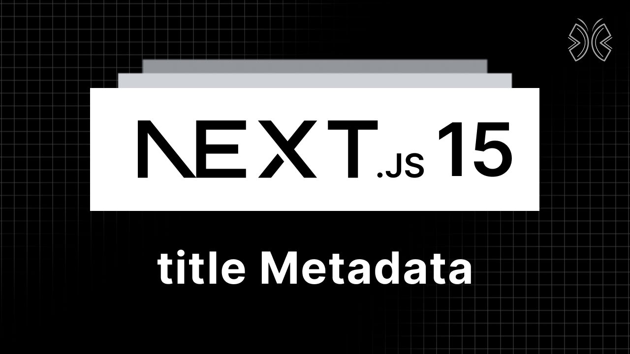 Next.js 15 Tutorial - 18 - title Metadata