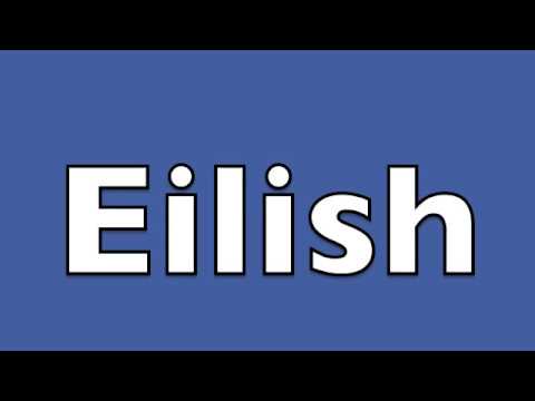 How to pronounce the Irish name Eilish