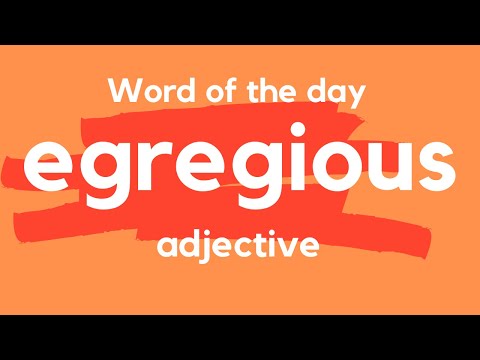 egregious - Word of the Day