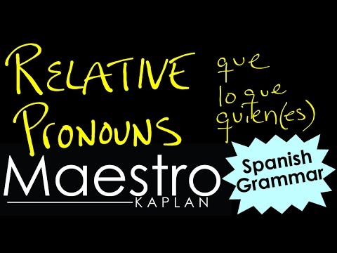 Explaining the RELATIVE PRONOUNS: que, lo que, quien, quienes in Spanish