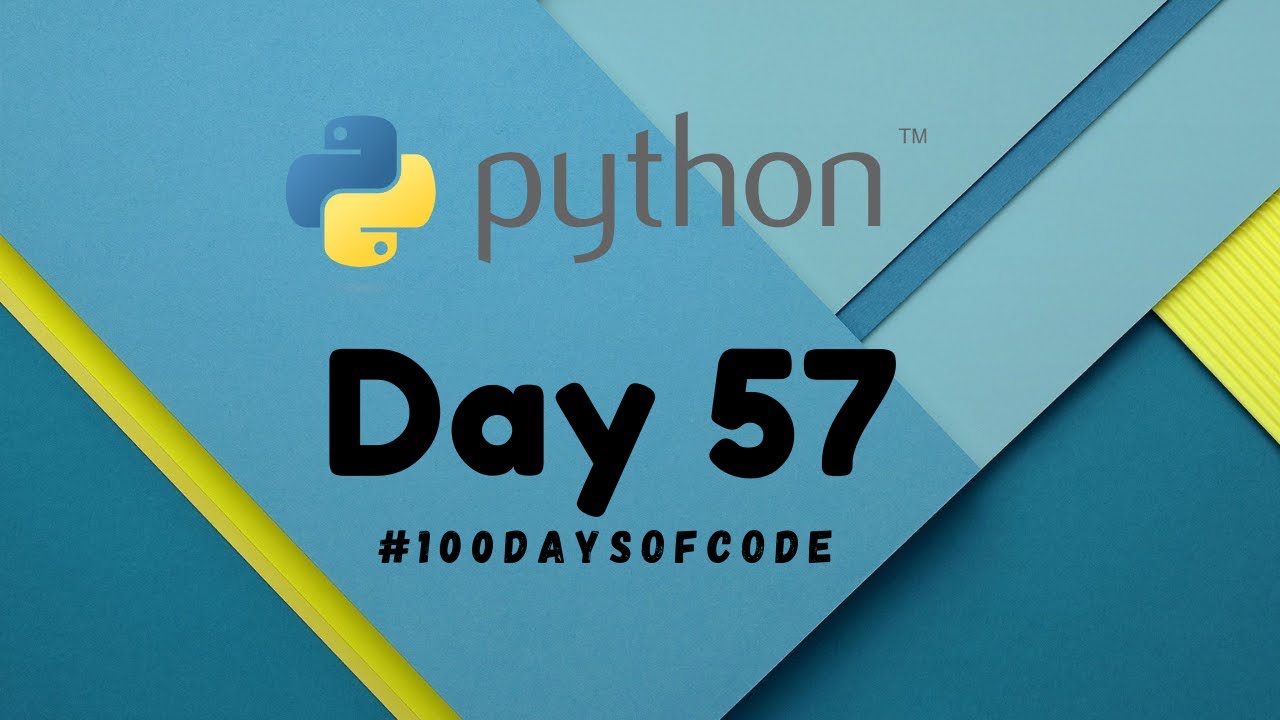 Day 57 | 100DaysOfCode Python
