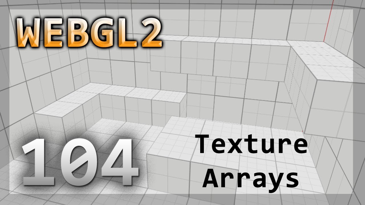 WebGL2 : 104 : Texture Arrays
