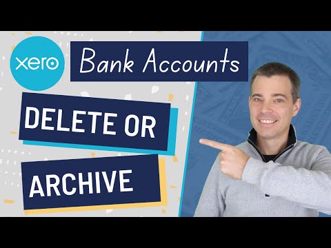 Xero Bank Accounts - How to Delete or Archive a Bank Account, Credit Card etc in Xero